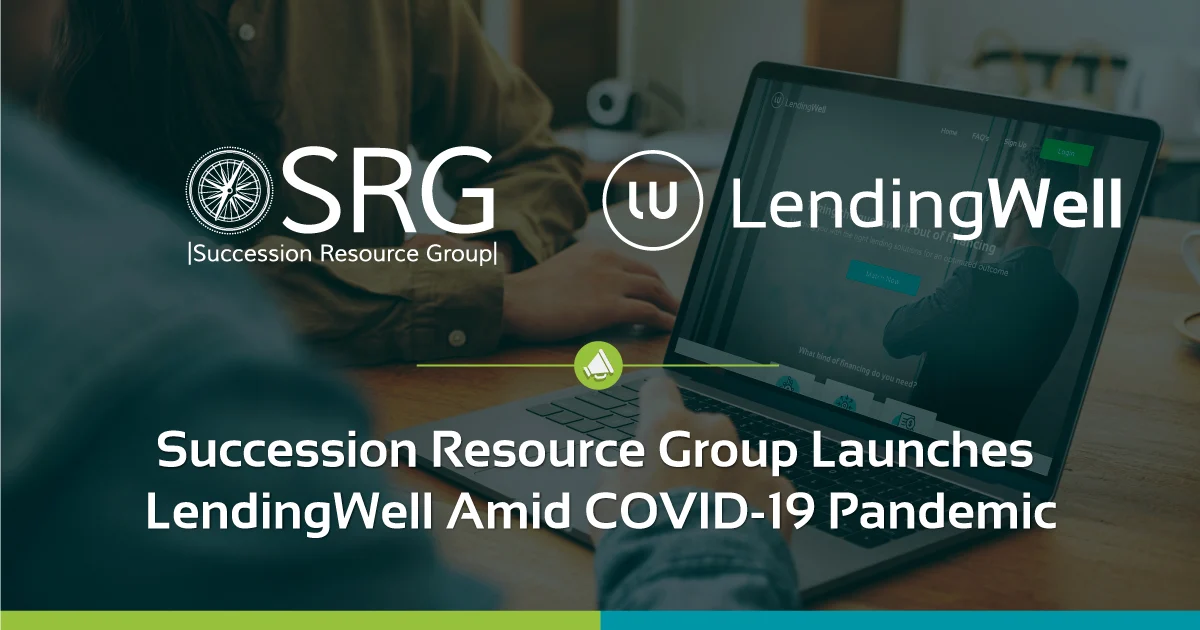 Succession Resource Group Launches LendingWell Amid COVID-19 Pandemic ...